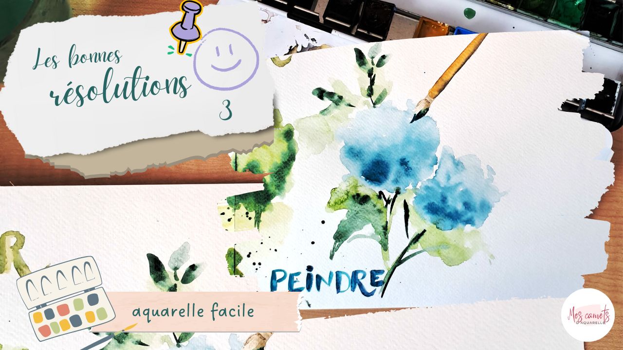 Les bonnes résolutions de la rentrée - Mes carnets d'aquarelle